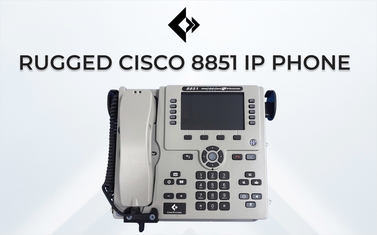 Core Systems Introduces the Rugged Cisco 8851 IP Phone: Unmatched ...